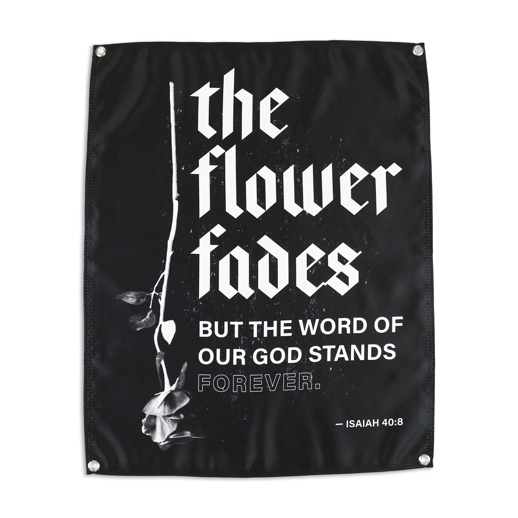 The Flower Fades Wall Flag – Disciple Threads
